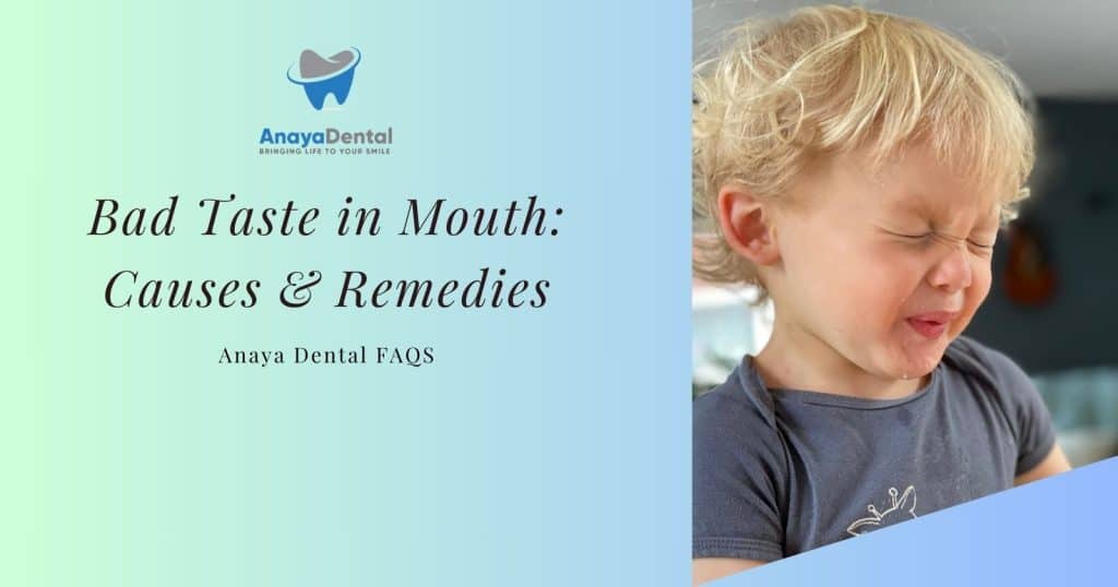 Bad Taste in Mouth – Causes & Home Remedies - Anaya Dental