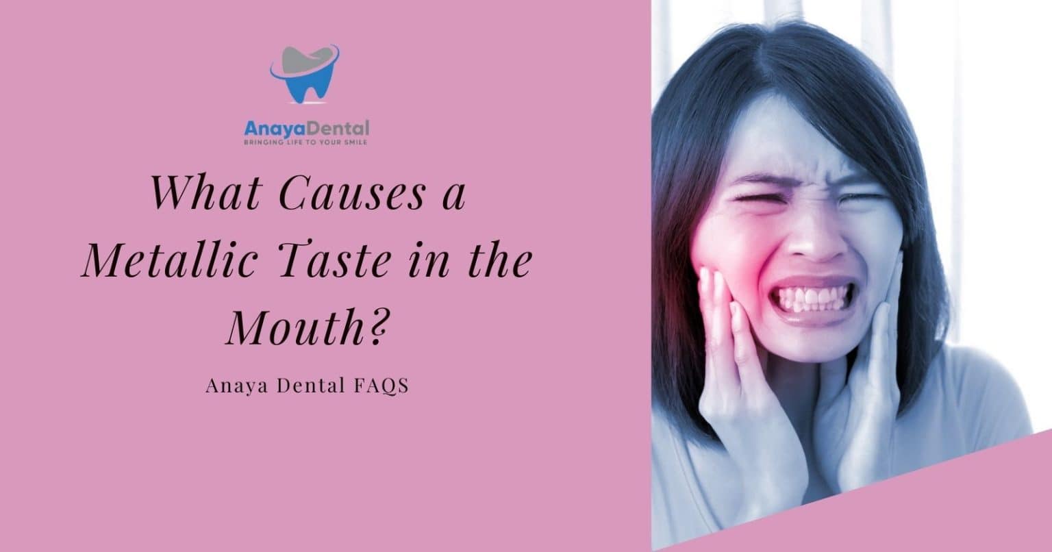 Metallic taste in Mouth: Causes and Treatment - Anaya Dental