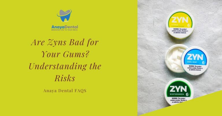 Are Zyns Bad for Your Gums? Understanding the Risks - Anaya Dental