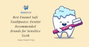 Best Enamel Safe Toothpastes: Dentist-Recommended Brands for Sensitive ...