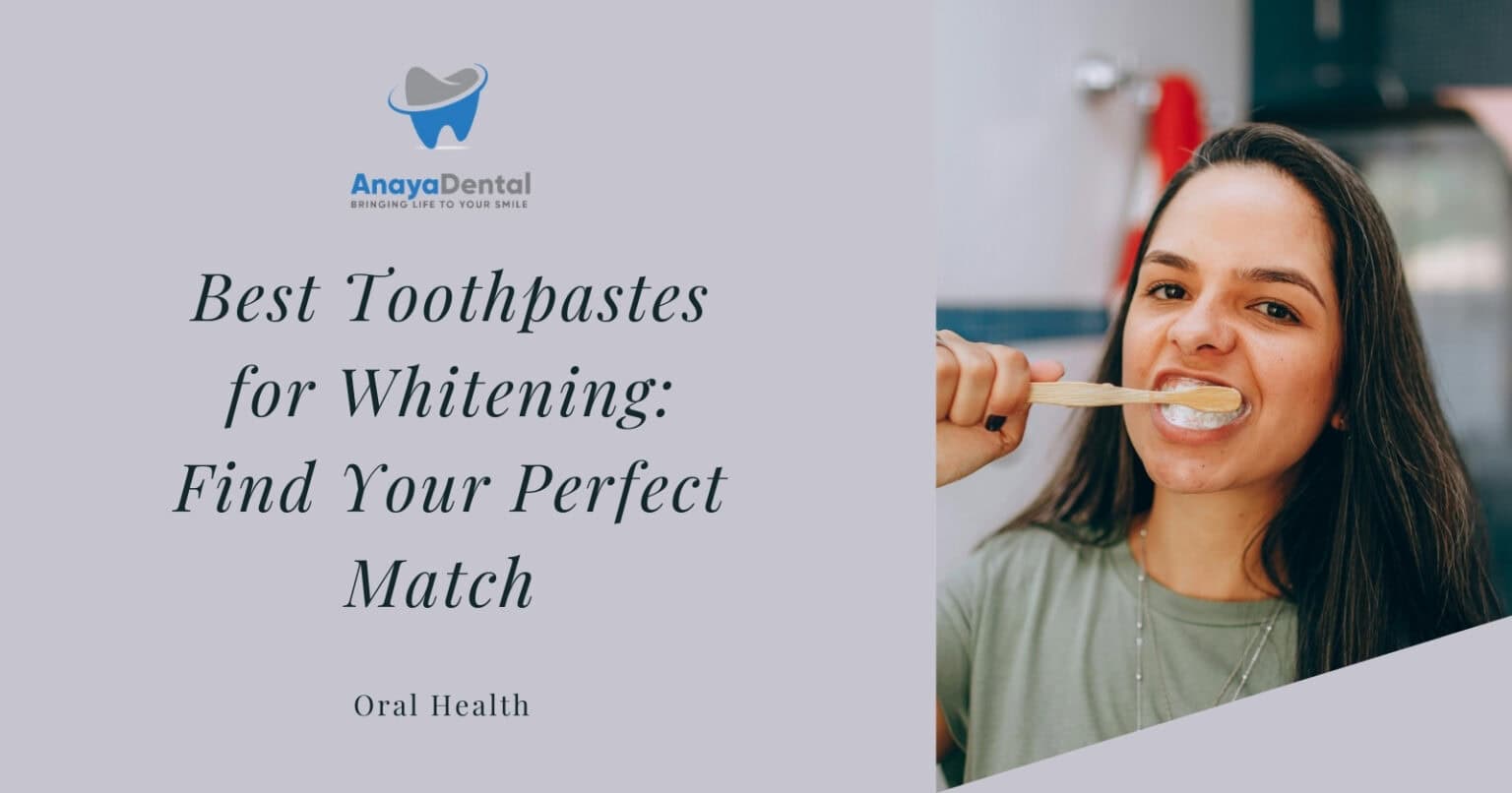 Best Toothpaste for Whitening: Find Your Perfect Match in 2025 - Anaya ...